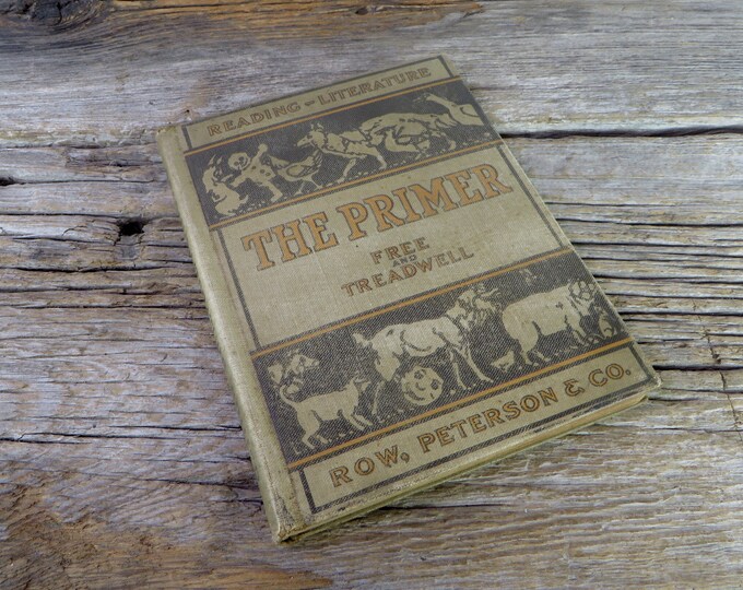 Antique School Reading Book the Primer by Free and Treadwell 1910 ...