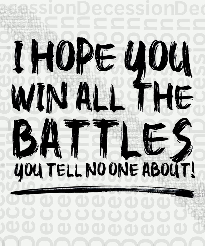 I Hope You Win All the Battles Shirt Png, Mental Health Shirt Design ...