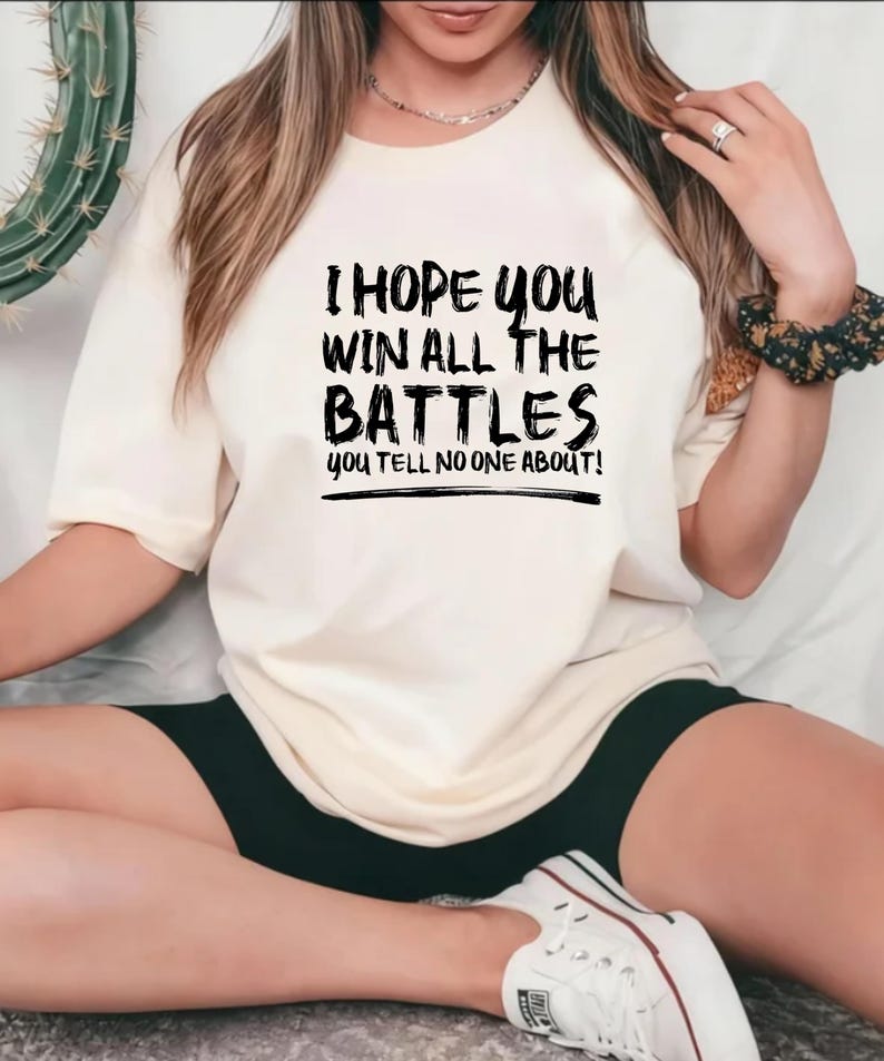 I Hope You Win All the Battles Shirt Png, Mental Health Shirt Design ...