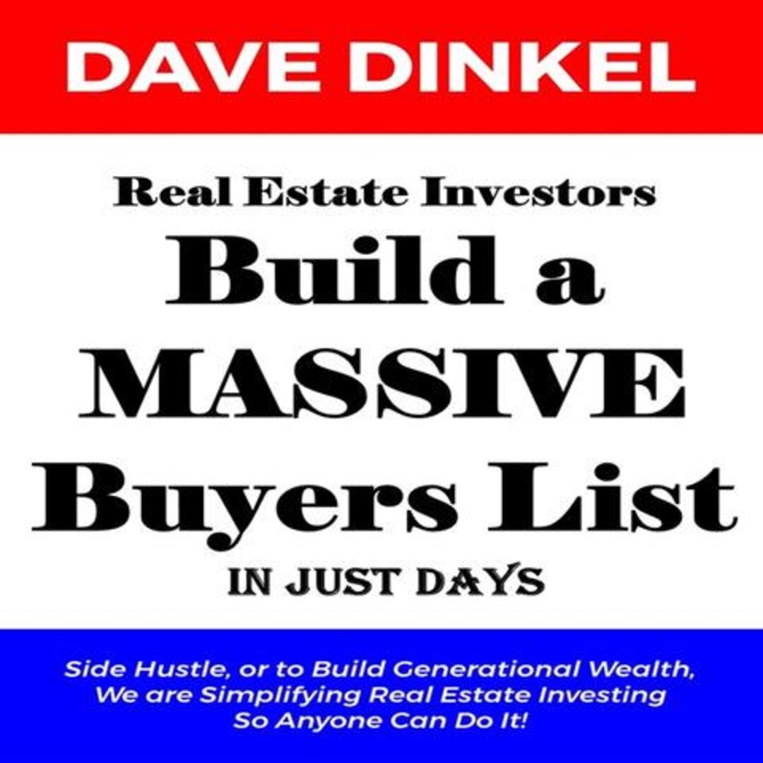 Build A Massive Buyers List in Just Days - Real Estate Investors and ...