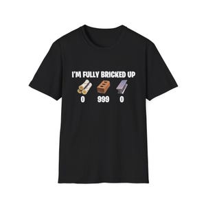 Im Fully Bricked up Shirt - Etsy