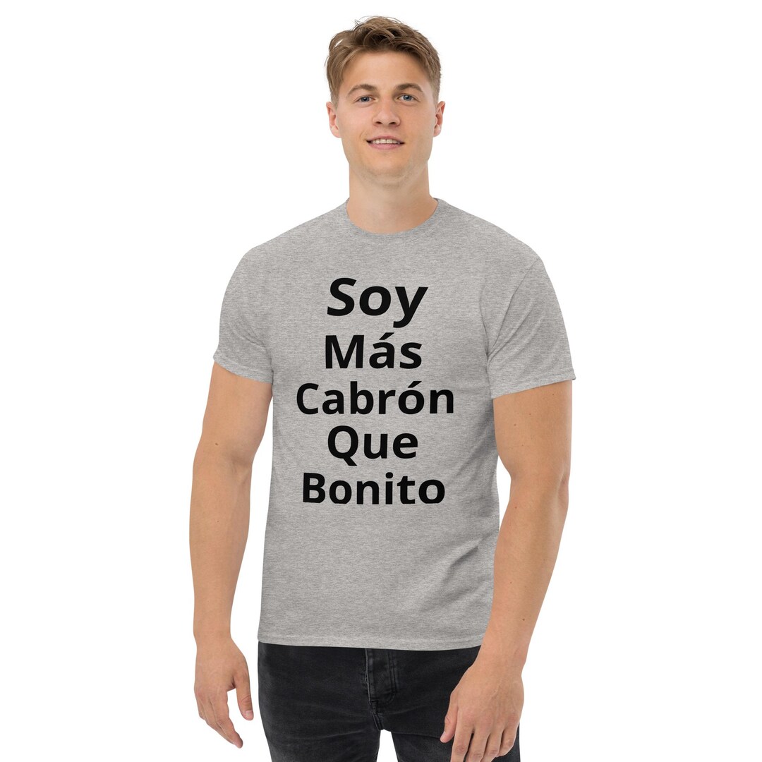 Soy Más Cabrón Que Bonito Funny Spanish T-shirt Cotton Shirt With ...
