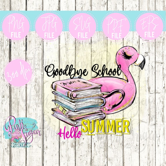 Goodbye School Hello Summer Schools Out for Summer NOT an - Etsy