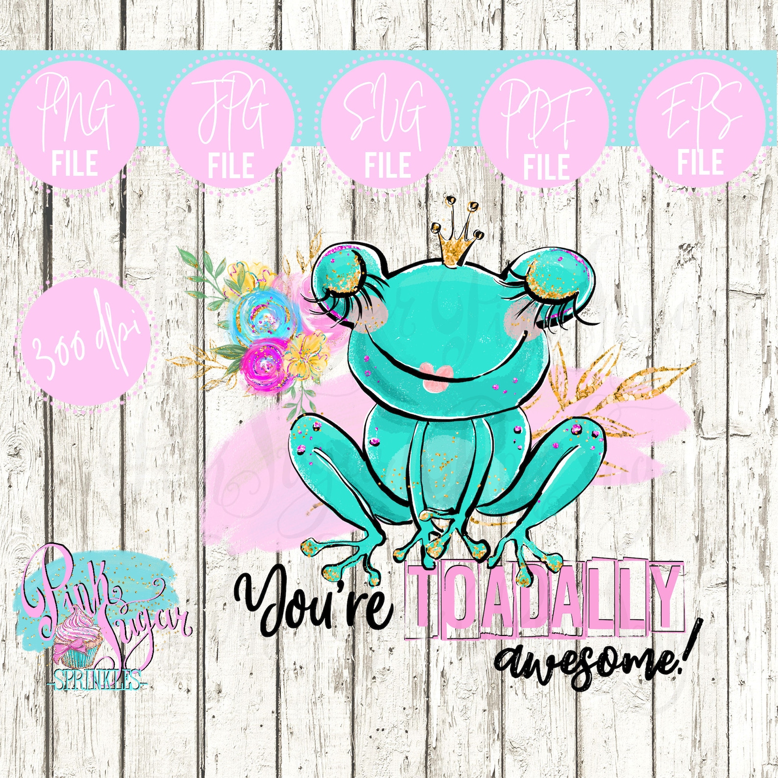 You're Toadally Awesome | Frog | NOT an SVG Cut File | Instant Download ...