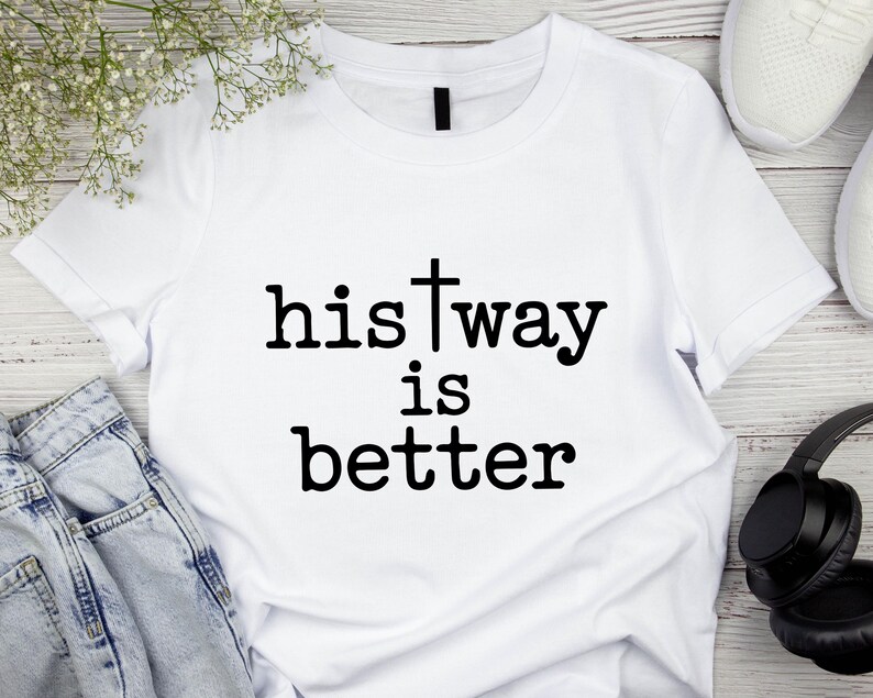 His Way is Better Christian Quote SVG PNG, Faith Sublimation (digital ...