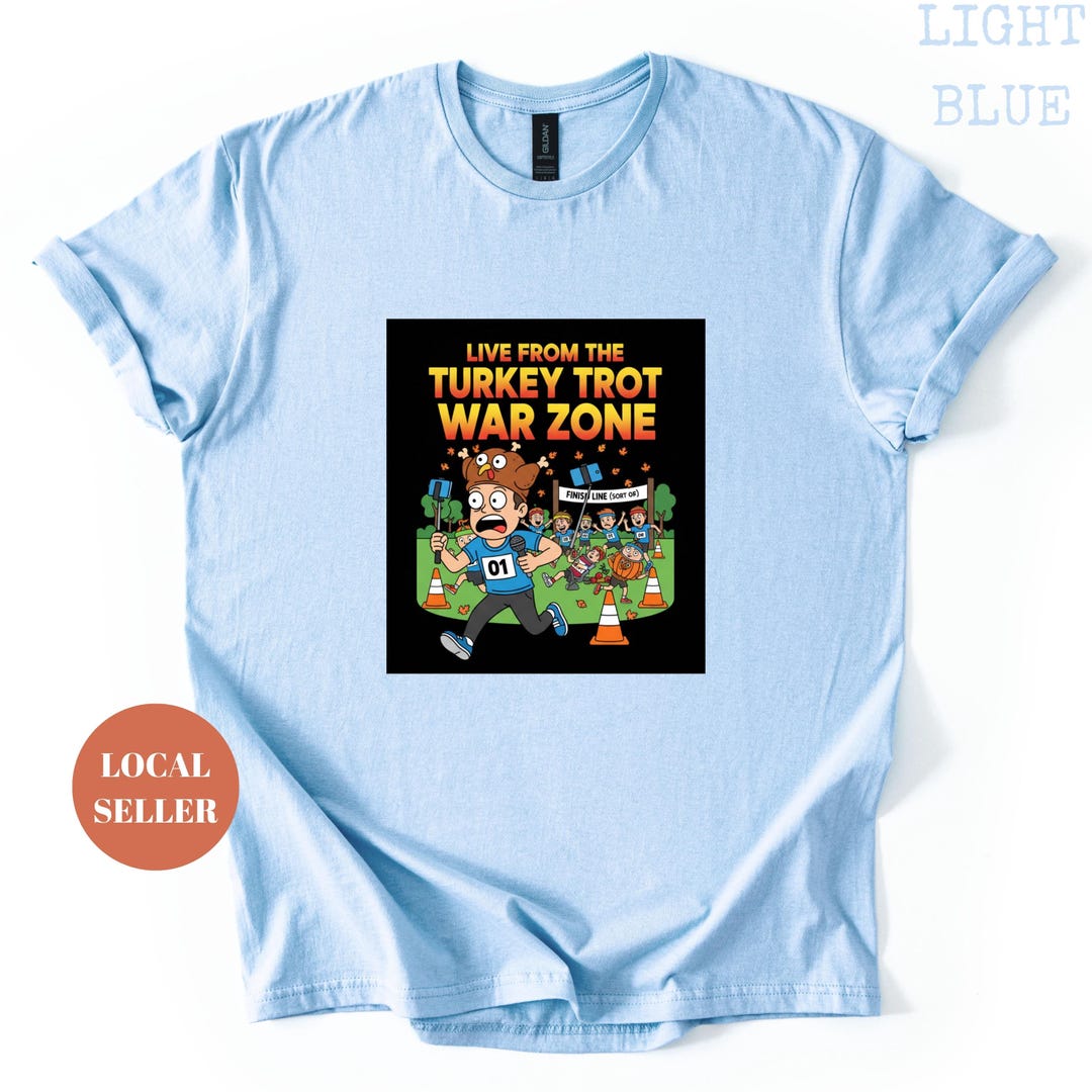 Thanksgiving Turkey Trot Meme Shirt – “live From the Turkey Trot War ...