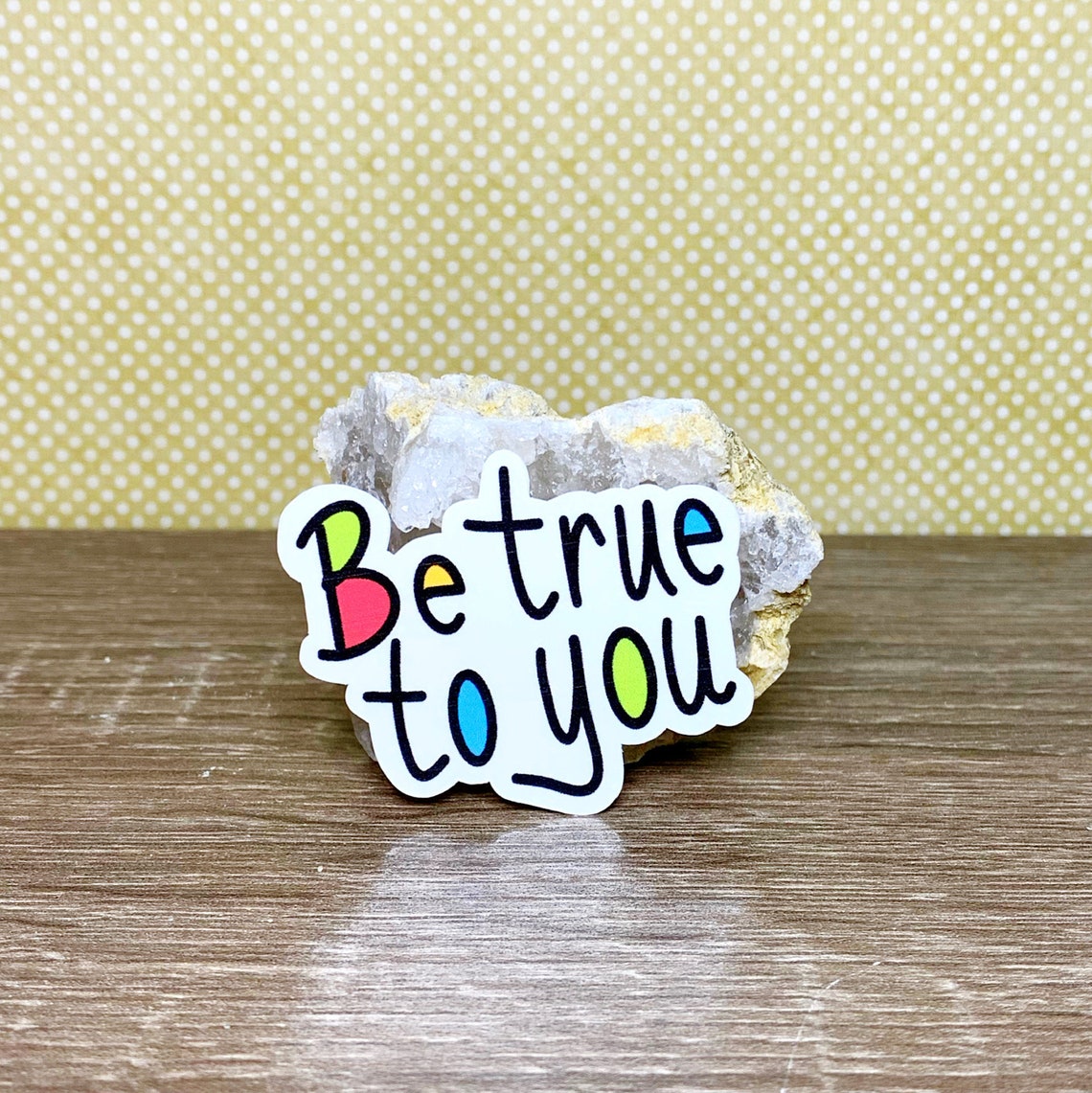Be True To You Sticker encouragement sticker quote sticker | Etsy