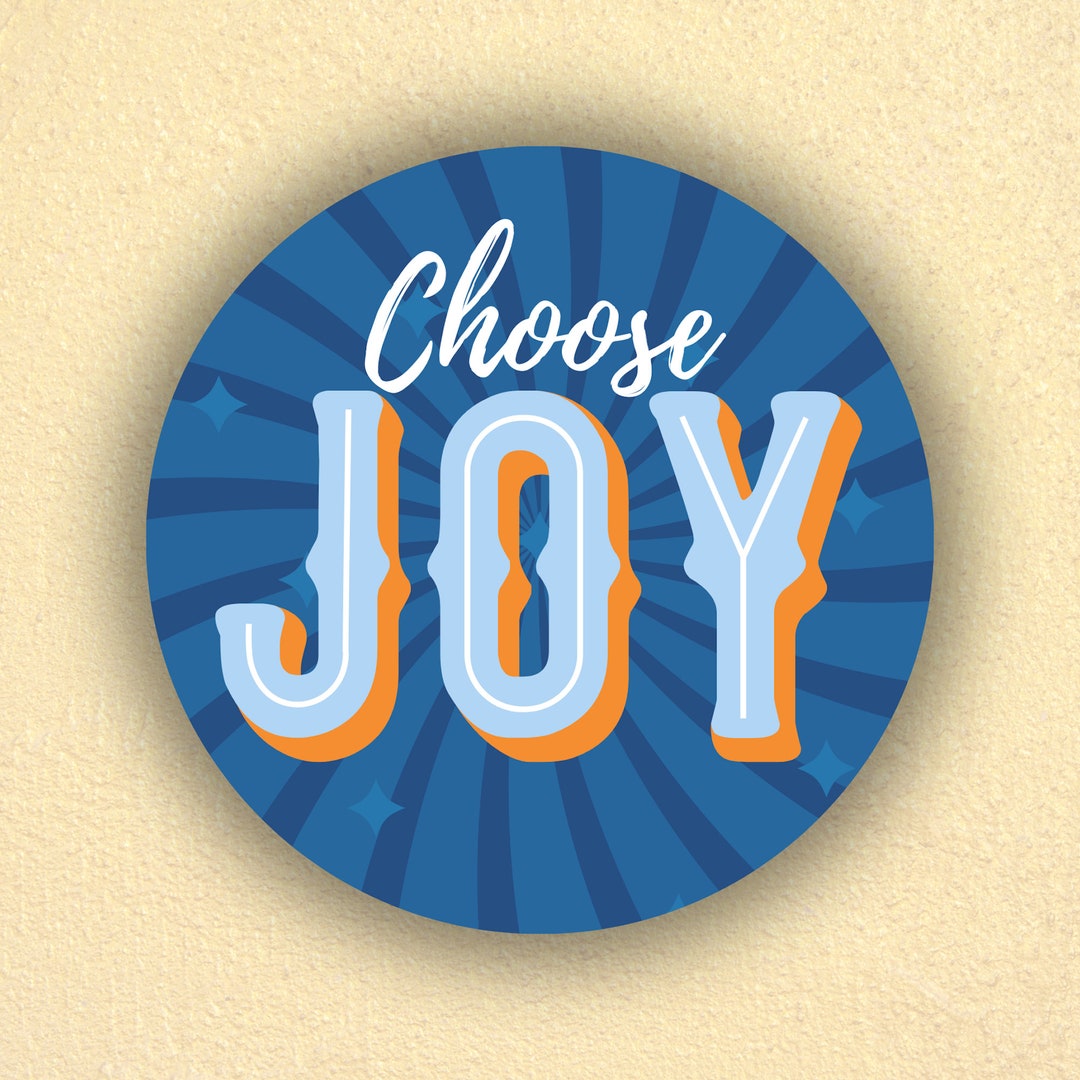 Choose Joy Sticker - Waterproof Sticker - Choose Joy - Be Happy - Be ...