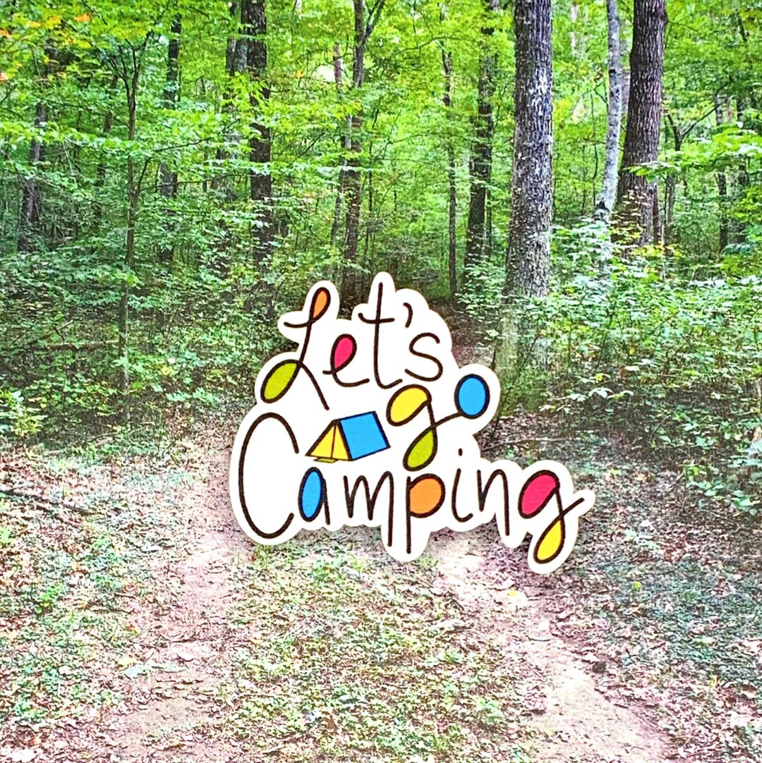 Let's Go Camping Sticker Multiple Sizes Waterproof - Etsy