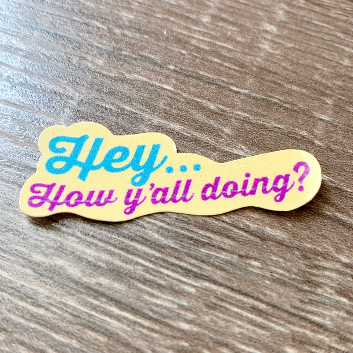 Hey How Y'all Doing Sticker multiple sizes waterproof | Etsy
