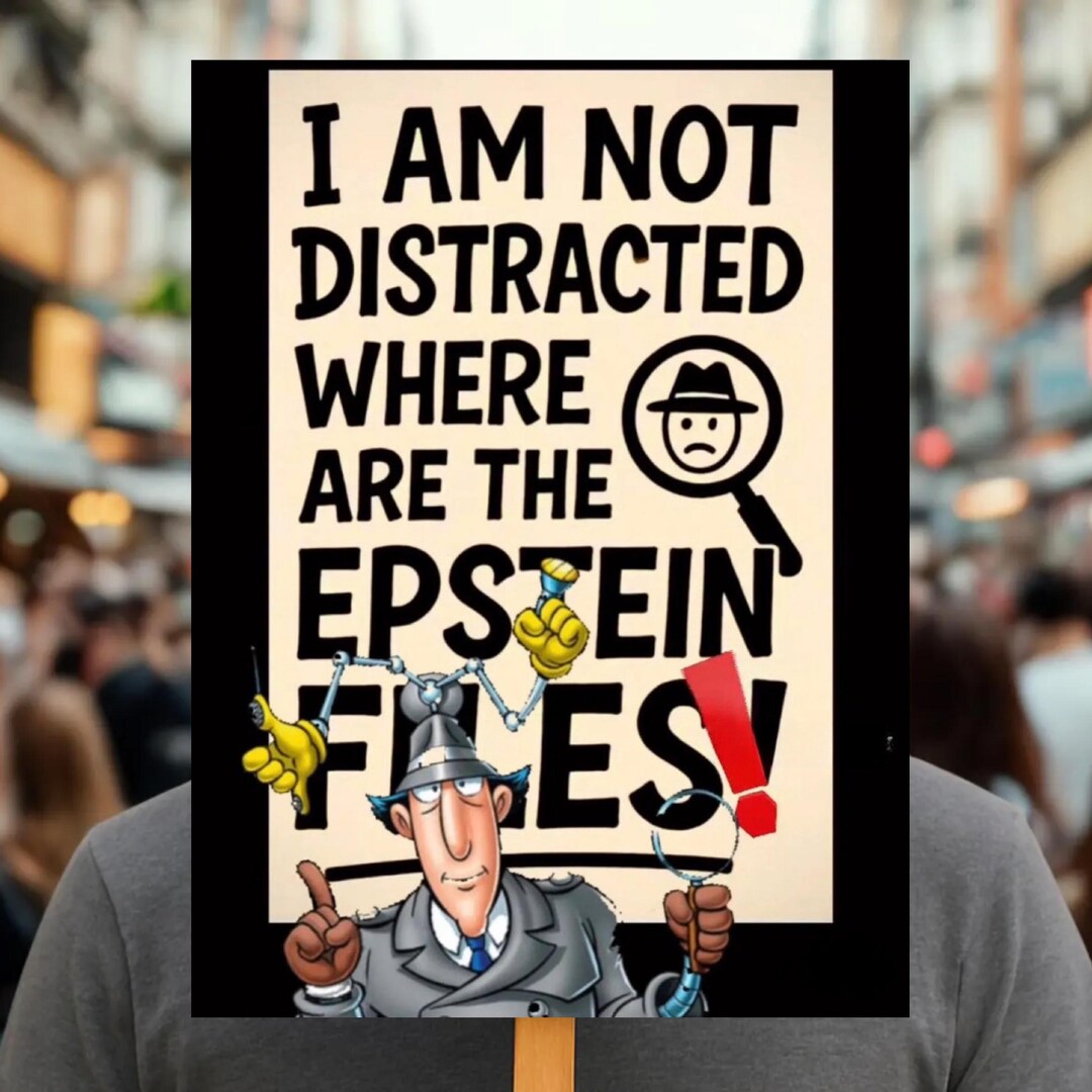 Where Are the Epstein Files Protest Sign, I Am Not Distracted Political ...