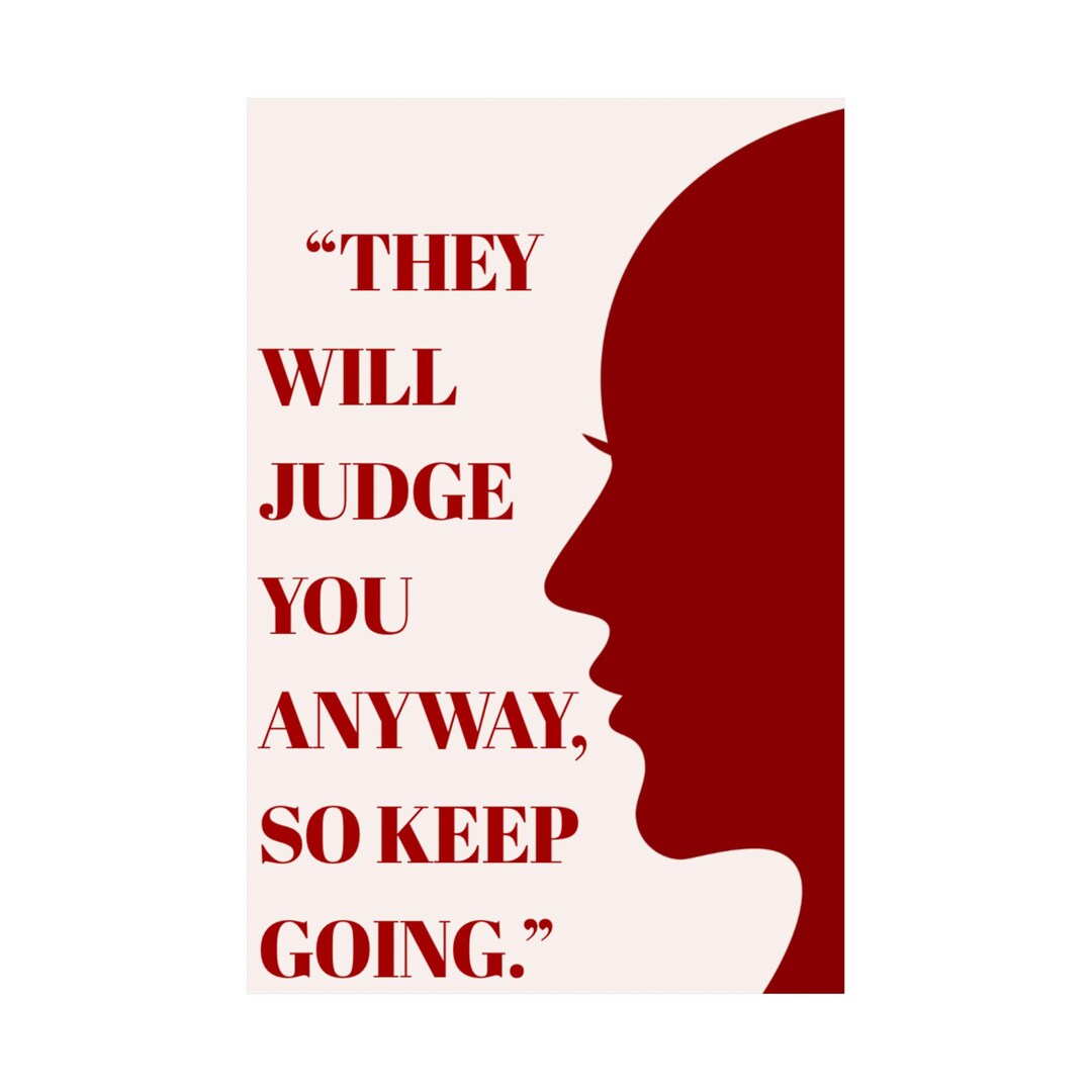 They Will Judge You Anyway, so Keep Going. - Etsy