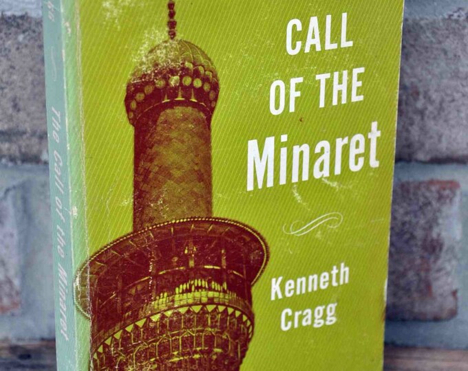 The Call of the Minaret by Kenneth Cragg, Published 1964, Muslims and ...