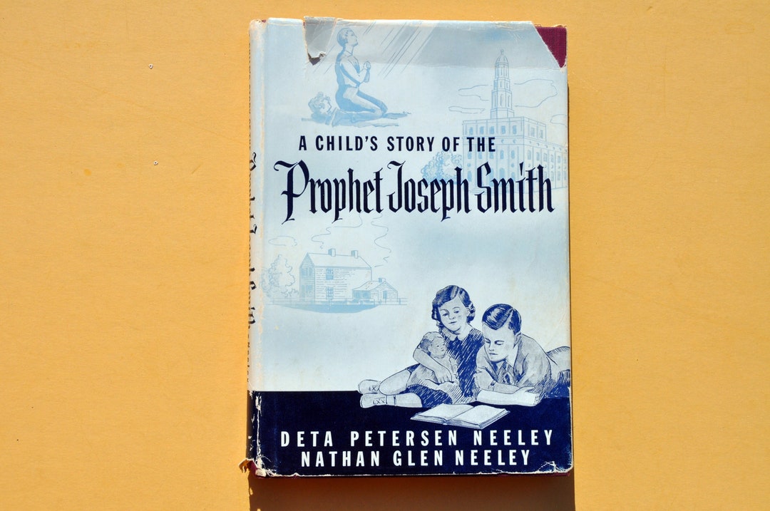 A Childs Story of the Prophet Joseph Smith by Deta Petersen Neeley, the ...