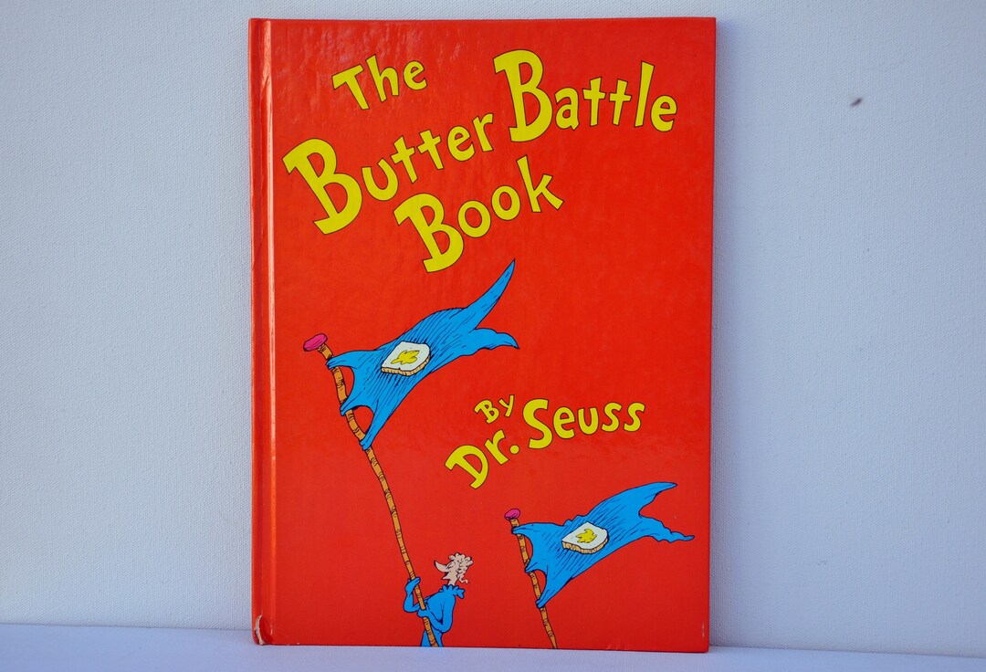 The Butter Battle Book by Dr. Seuss, Author of the Grinch and Cat in ...