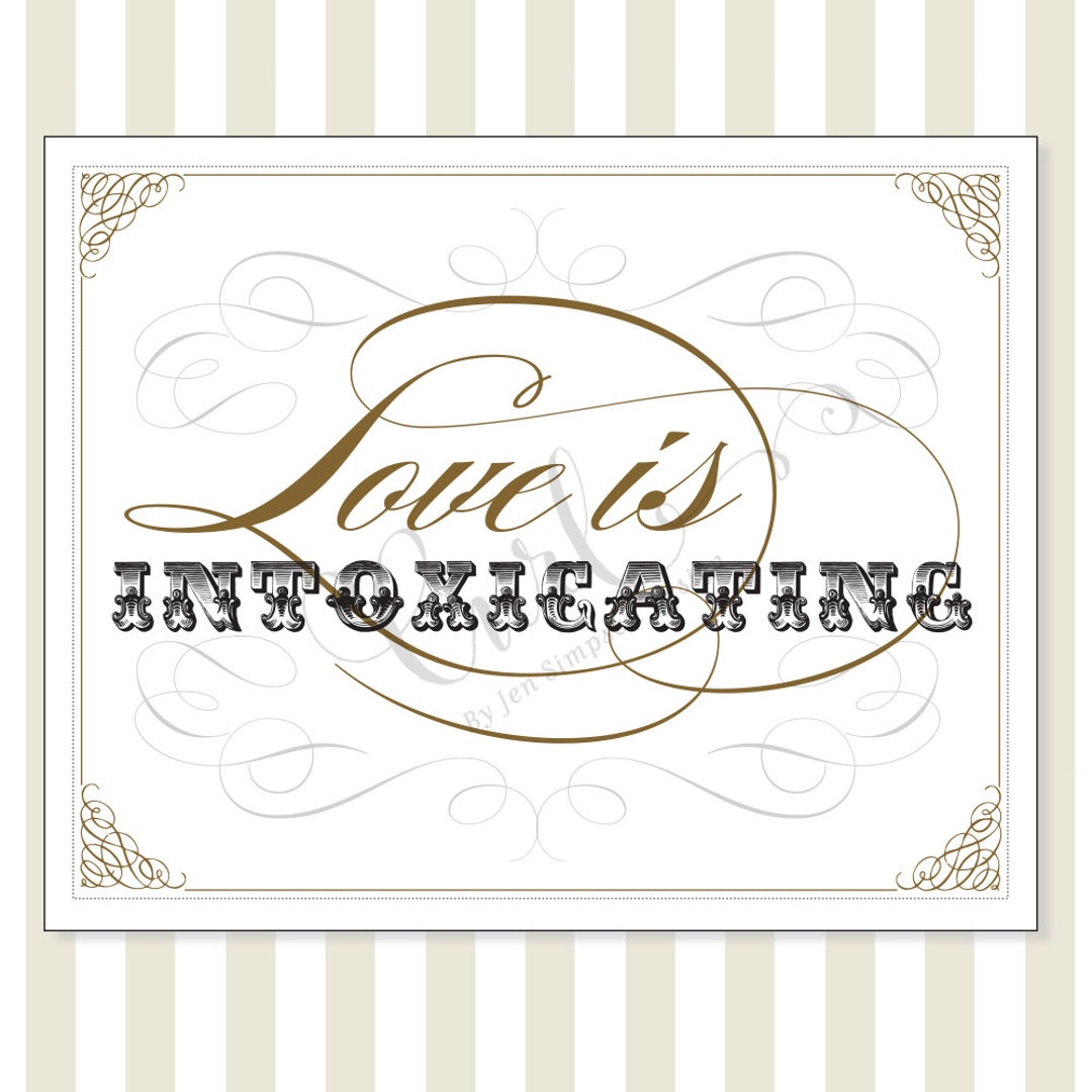 Love is Intoxicating 8x10, Wedding Signage, Party Sign, Bar Sign, Gold ...