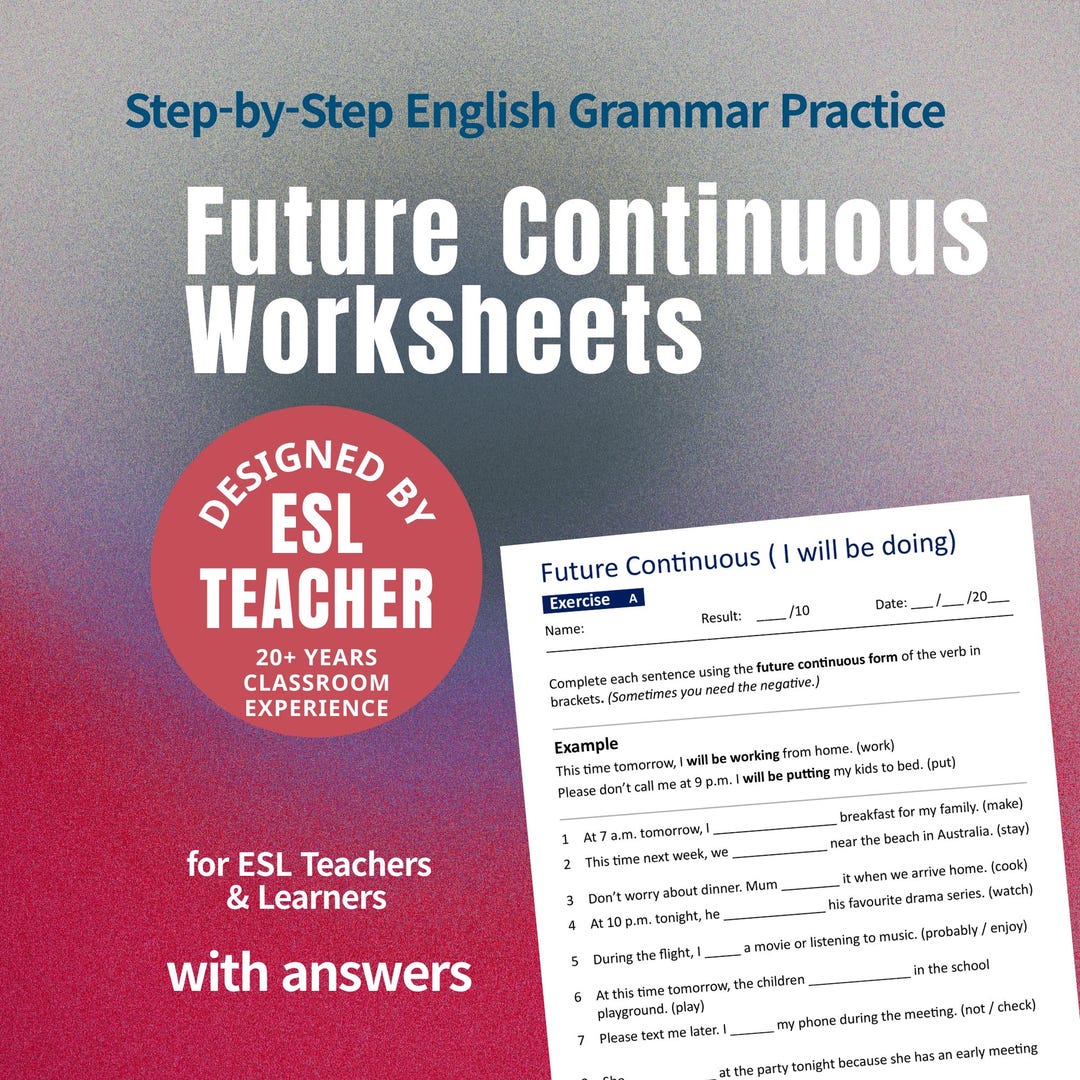 Future Continuous Worksheets PDF | 7 Pages, 70 ESL Questions + Answer ...