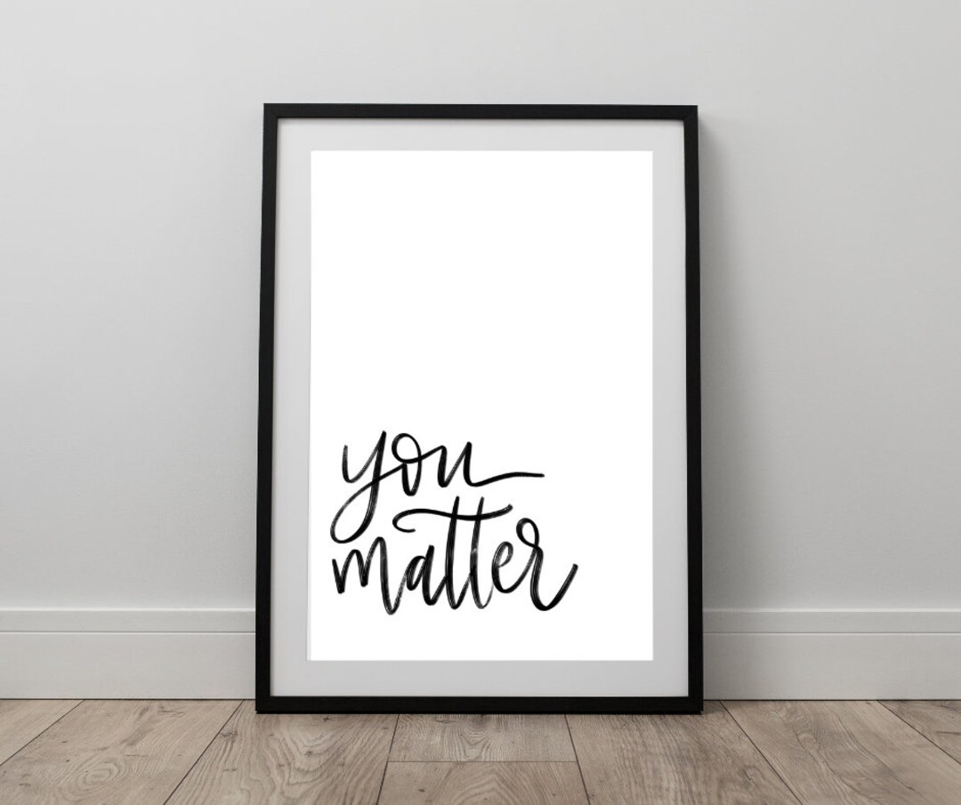 You Matter Printable, Home Wall Decor, Inspirational Quotes, Minimalist ...