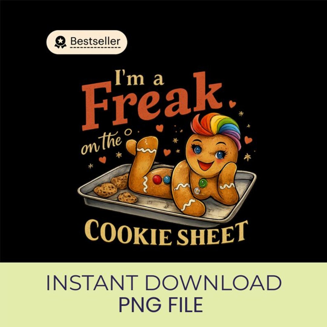 I’m a Freak on the Cookie Sheet Svg Png, Holiday Baking Humor, Funny ...