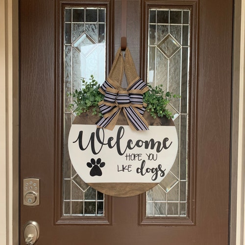 Front Door Decor Welcome Sign Hope You Like Dogs Dog - Etsy