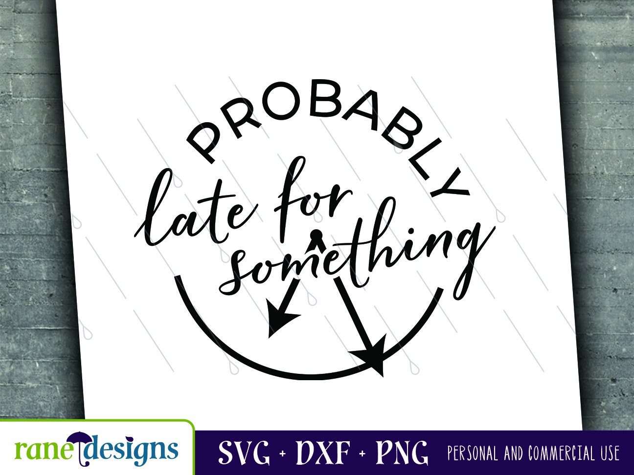 Probably Late for Something Svg, Late Svg, Funny, Humor, Cricut ...