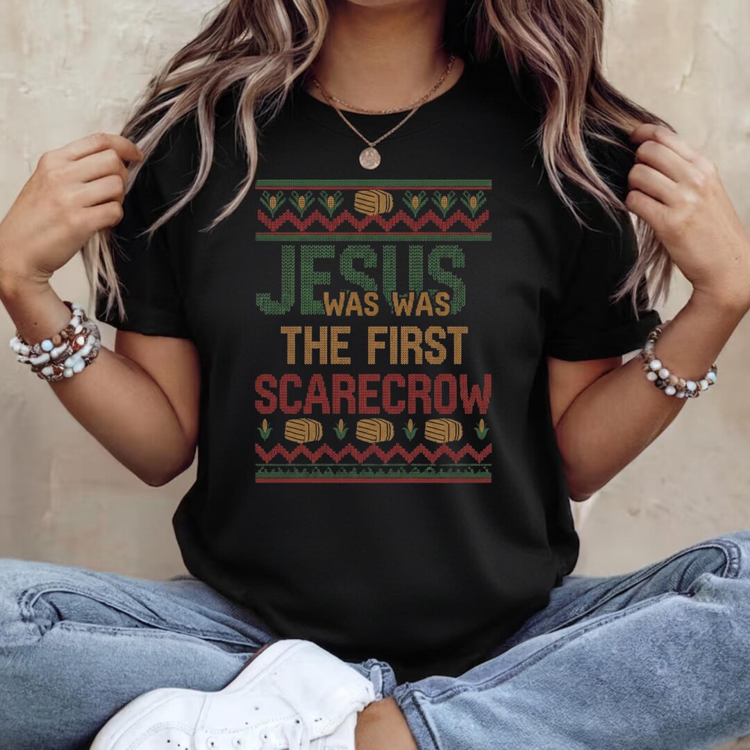 Jesus Was the First Scarecrow Shirt | Funny Christian Tee | Sarcastic ...