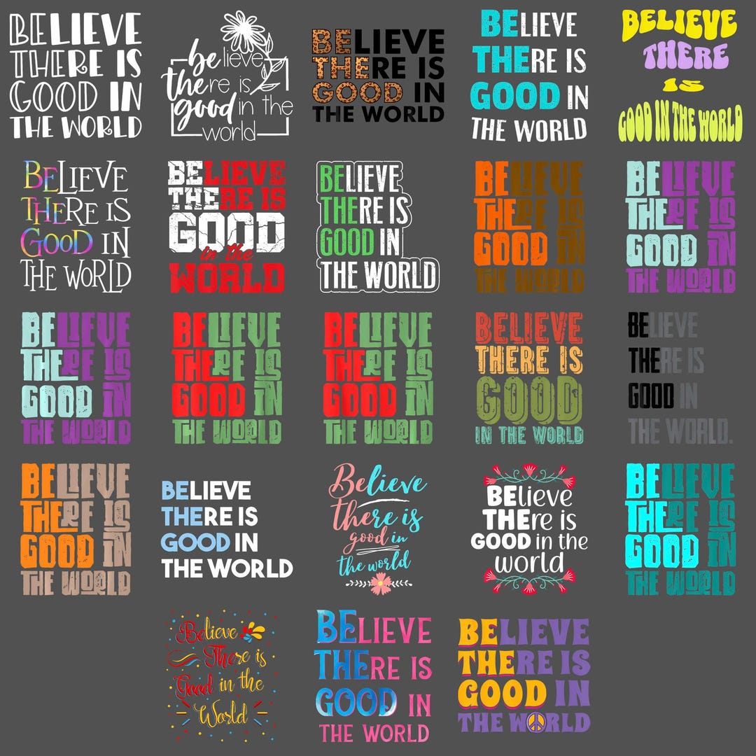 Believe There is Good PNG, Inspirational Quote Clipart, Sublimation ...