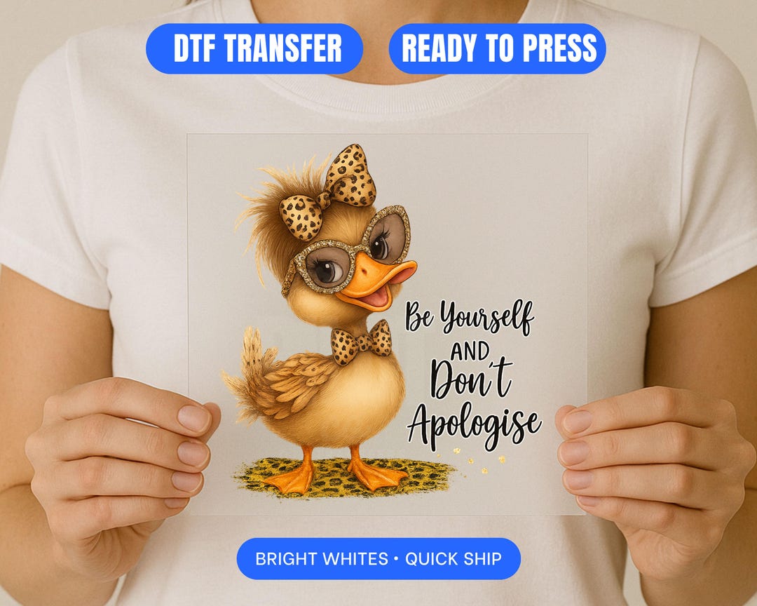 Sassy Duck DTF Transfer: Be Yourself, Ready to Press - Etsy