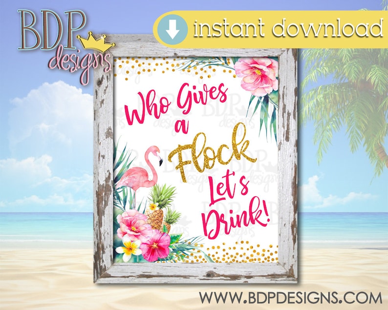 Who Gives a Flock Let's Drink Sign Flaminglo Printable - Etsy