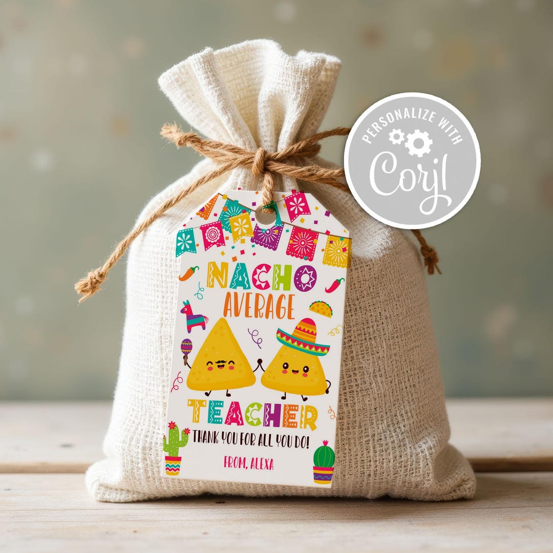 Editable Nacho Average Teacher Appreciation Gift Tag Mexican Themed ...