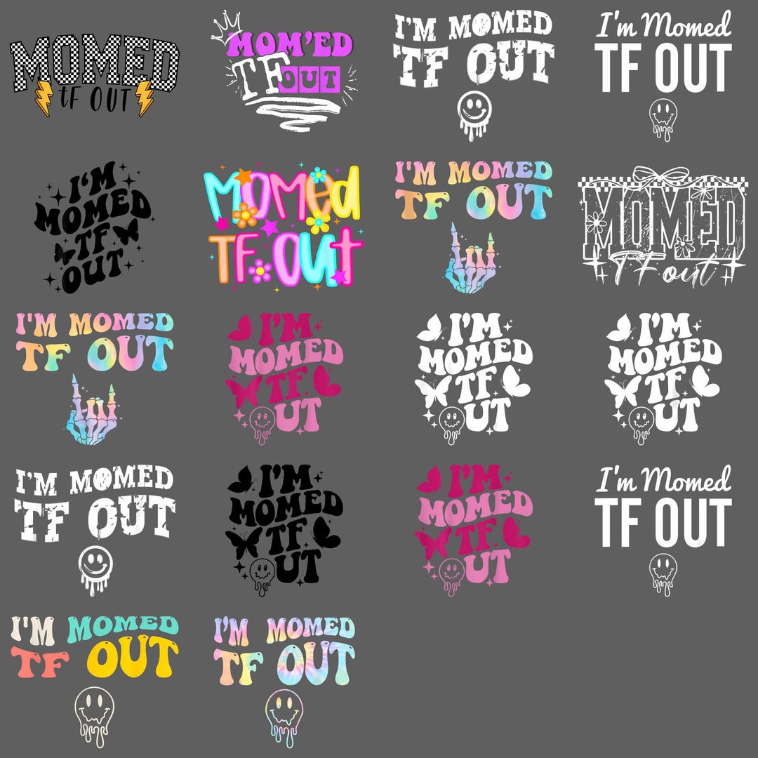 Momed TF Out PNG, Funny Mom Life Quote Clipart, Sarcastic Parenting ...