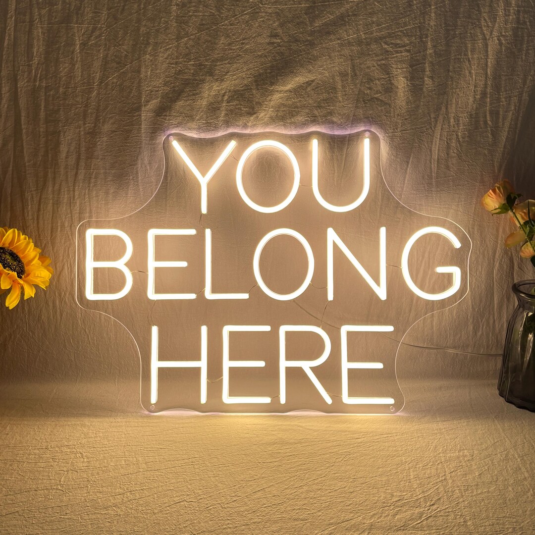 You Belong Here Neon Sign, Custom Inspirational Quote LED Neon Light ...