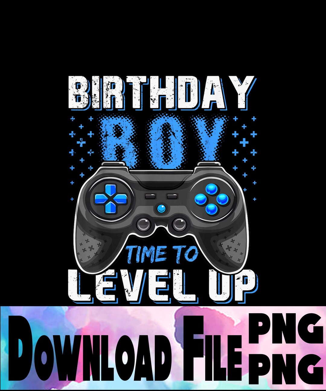 Birthday Boy Time to Level up PNG, Video Game Birthday Gamer Boys ...