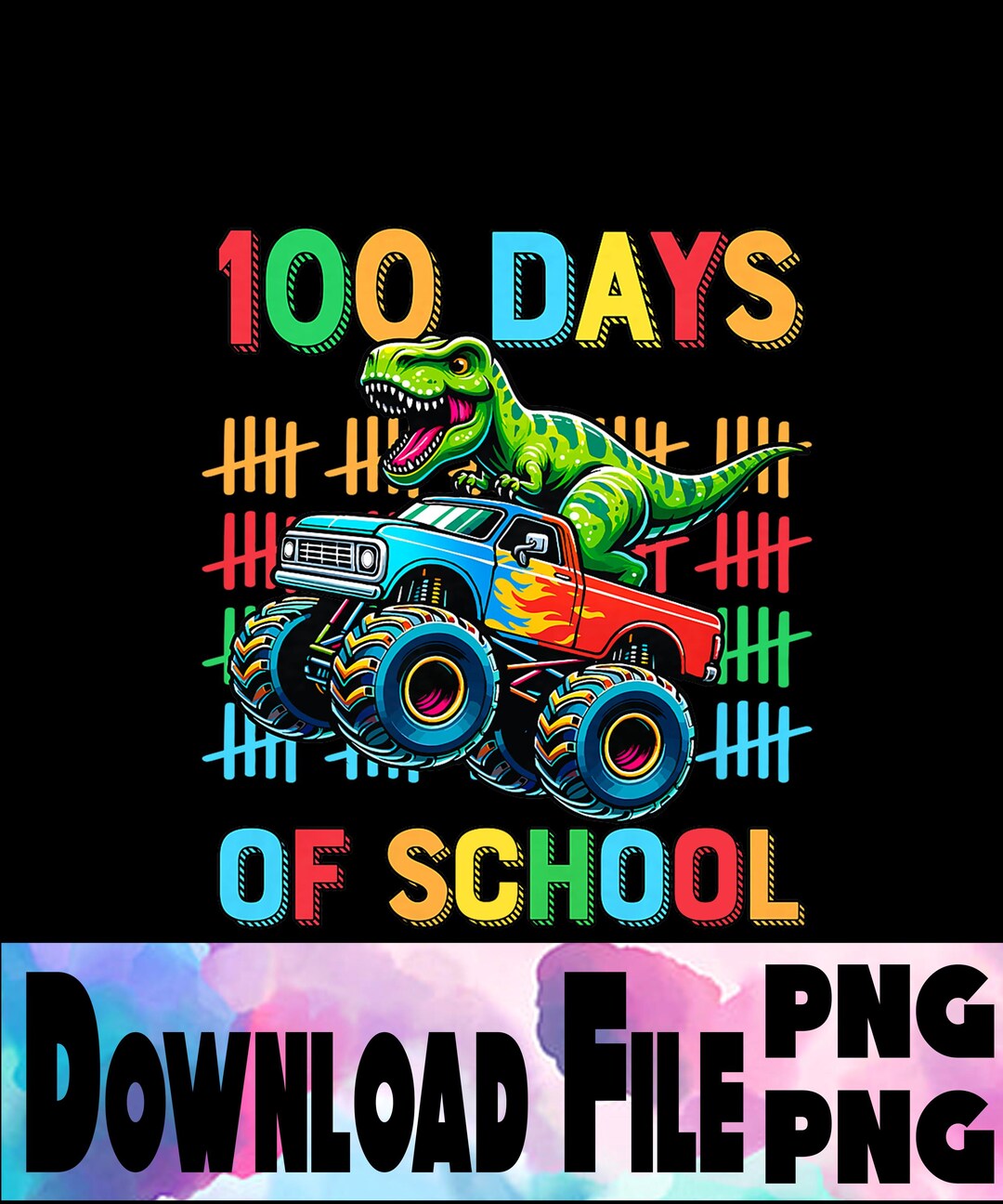 100 Days of School Monster Truck Png, 100th Day of School T Rex Png ...