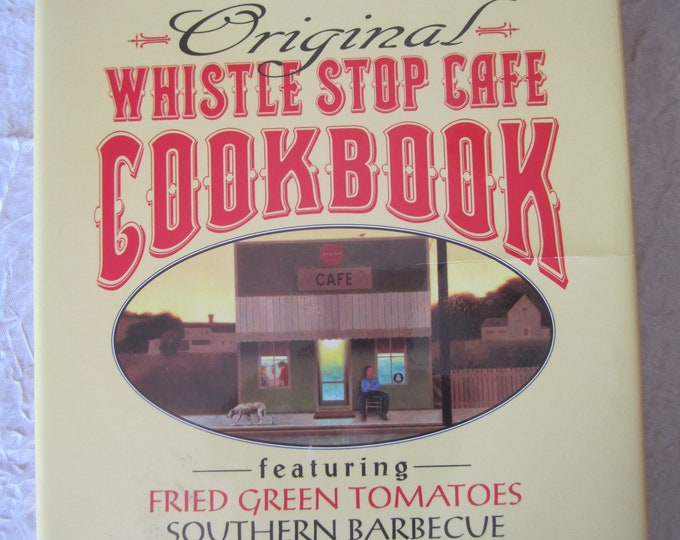 Fannie Flagg's Original Whistle Stop Cafe Cookbook 1993 Hardback With ...