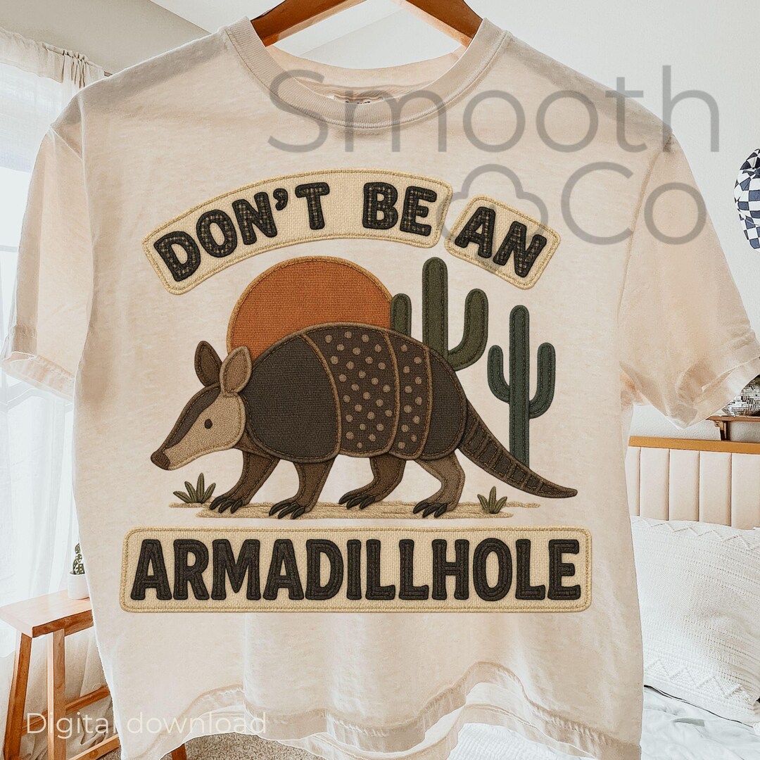 Armadillo Applique Design PNG, Don’t Be an Armadillhole Funny Western ...