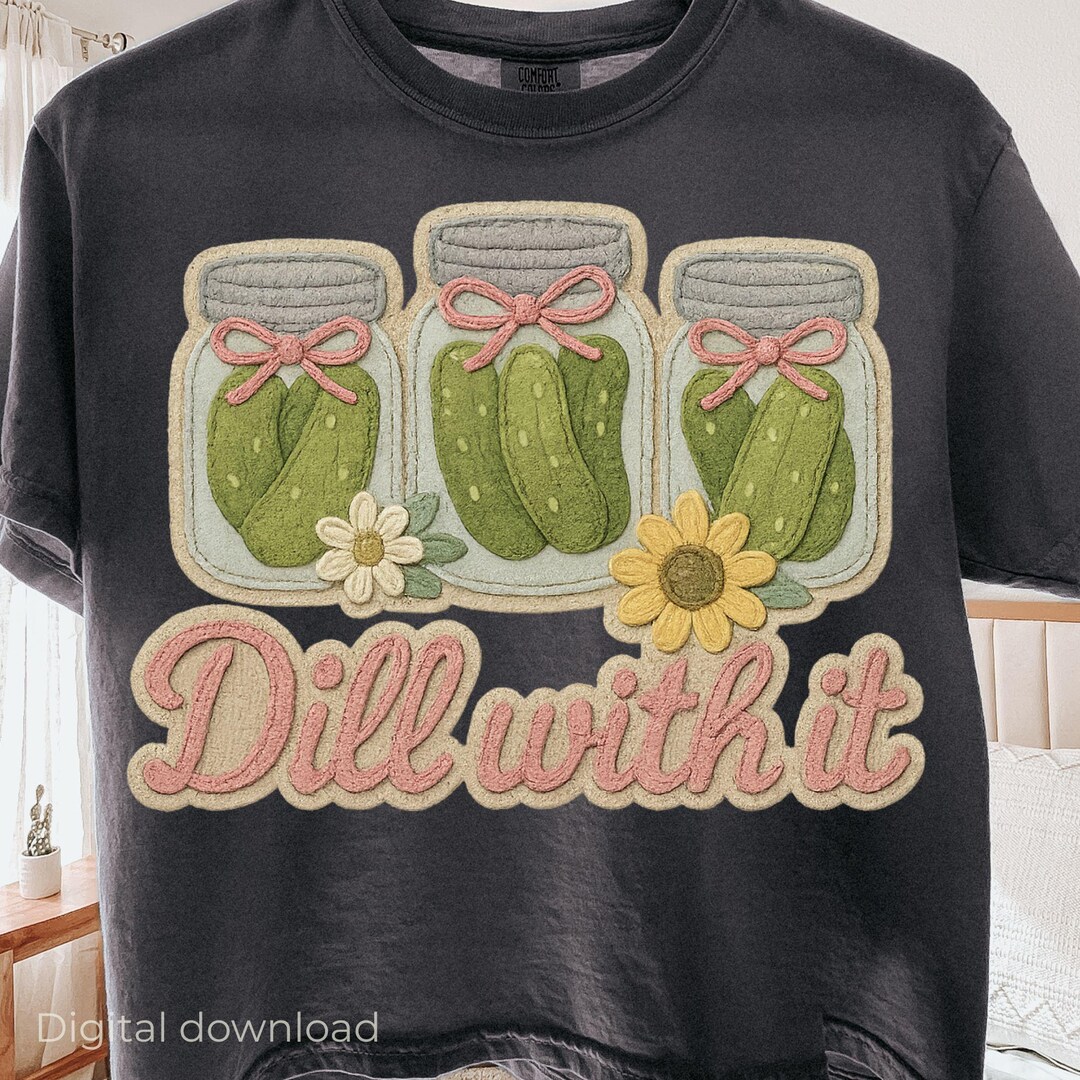 Dill With It PNG, Funny Pickle Jar Kitchen Pun Canning Sublimation ...