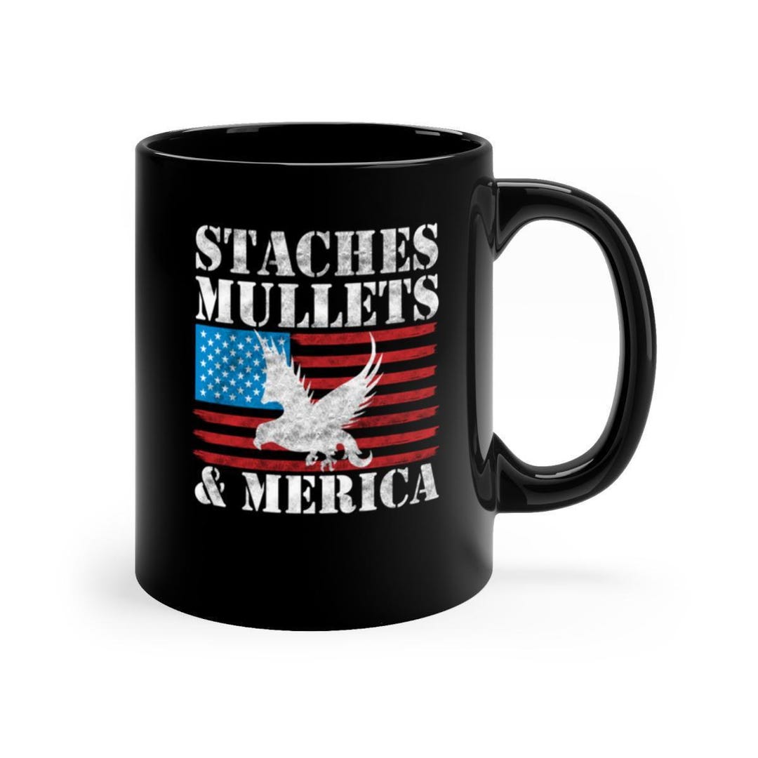 Staches Mullets and Merica Mug, Patriotic Coffee Cup, Eagle USA Flag ...
