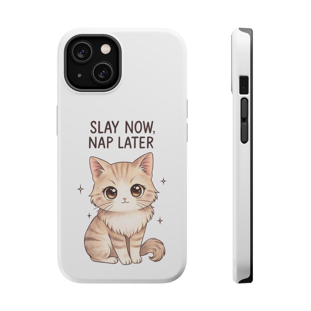 Cute Cat Magnetic Phone Case, Slay Now Nap Later, Impact-resistant ...