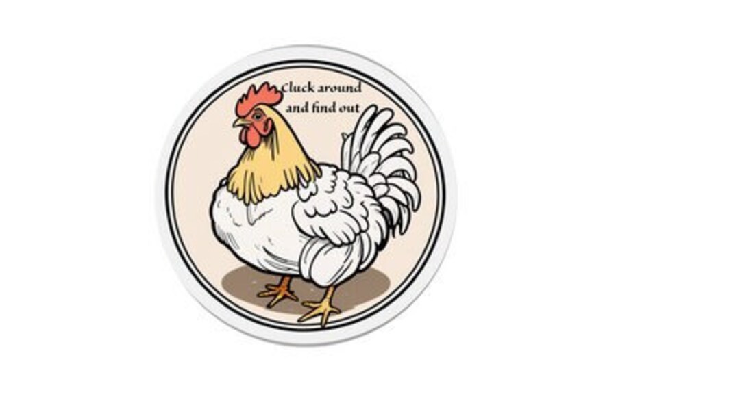 Cluck Around and Find Out, Waterproof Sticker, Mug Sticker, Tumbler ...