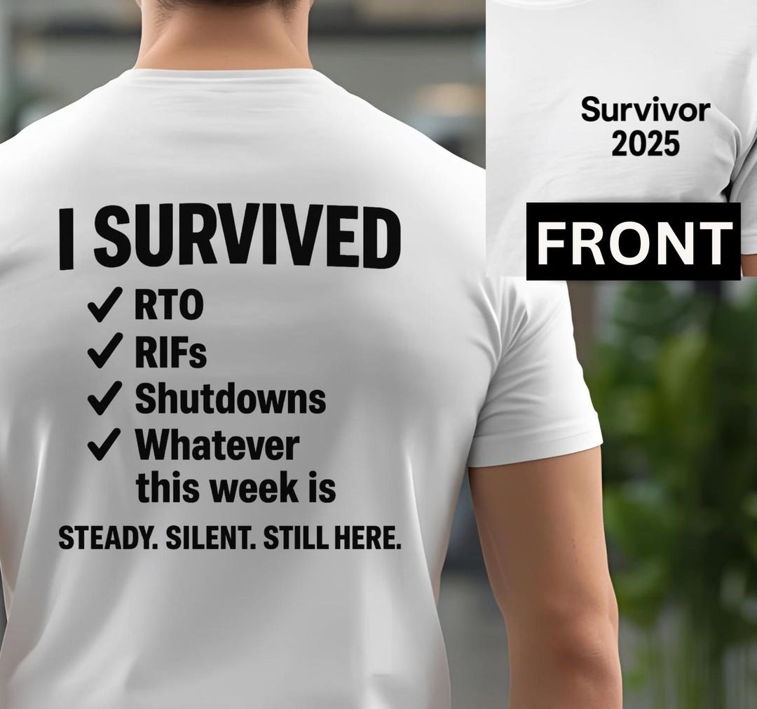 I Survived RTO RIF Shutdown Shirt, Survivor 2025 Front & Back Print ...
