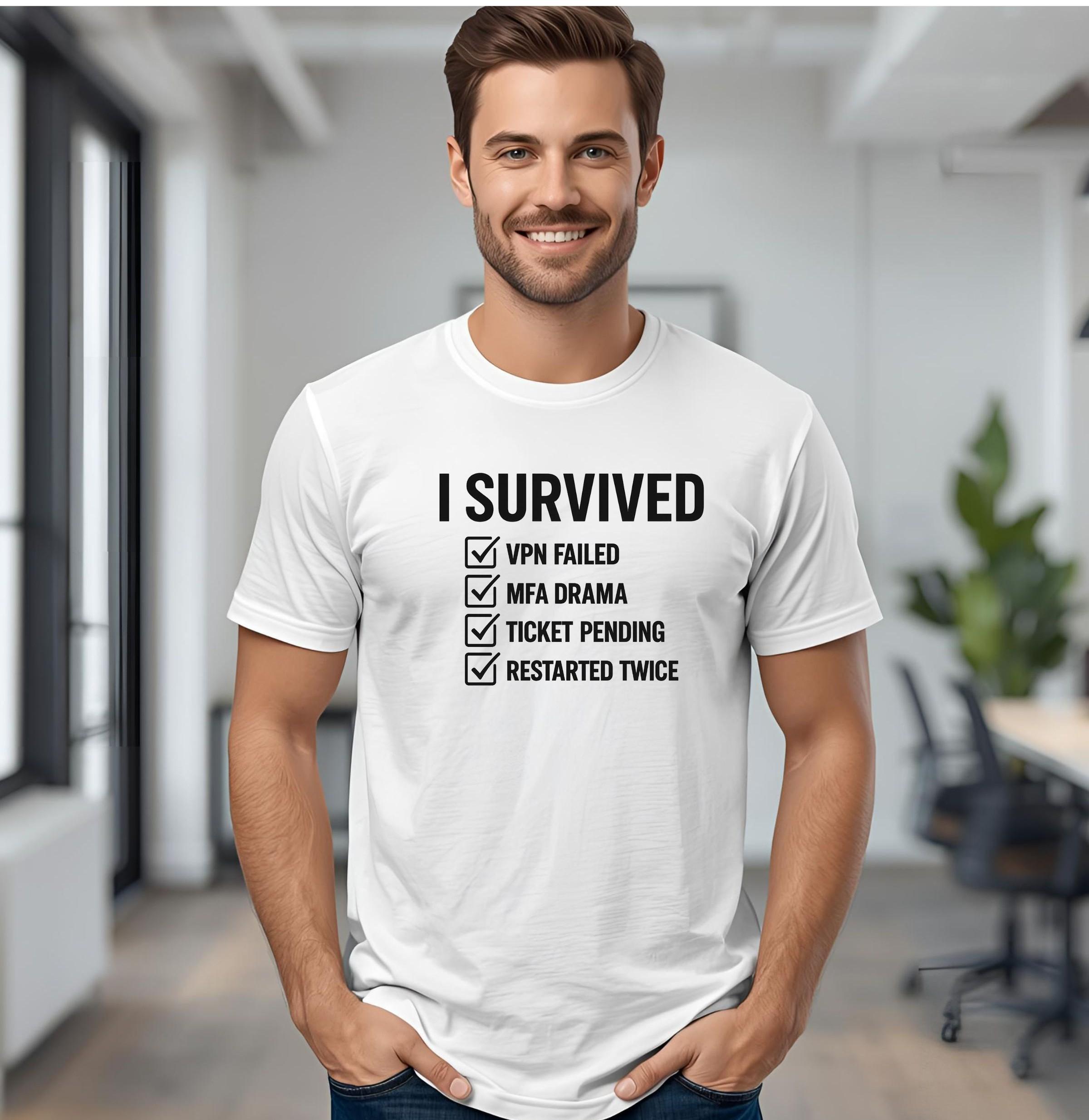 Federal Worker Humor Shirt, I Survived VPN Failed MFA Drama | Comfort ...