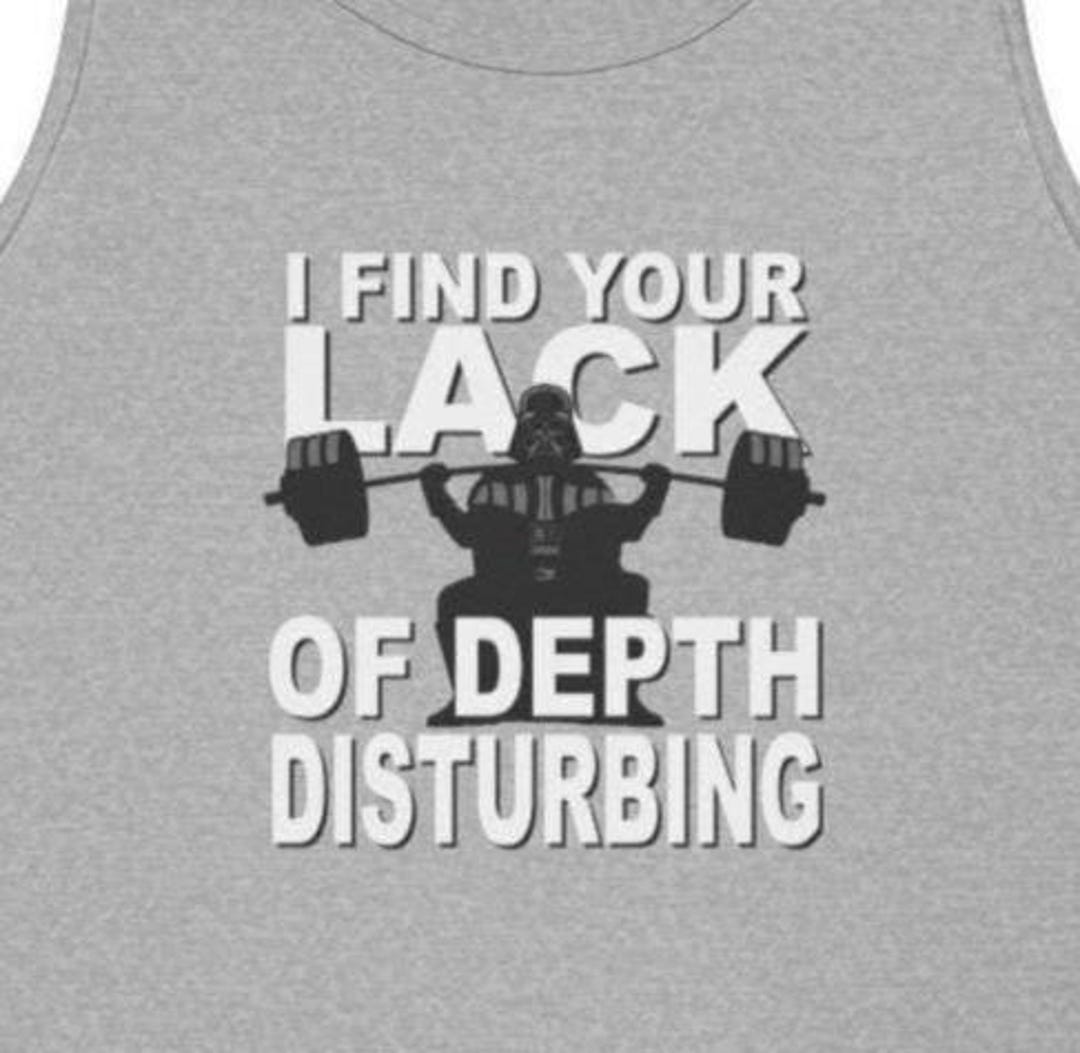 Darth Vader Gym Tank | Funny Star Wars Gym Top | Lack of Depth ...