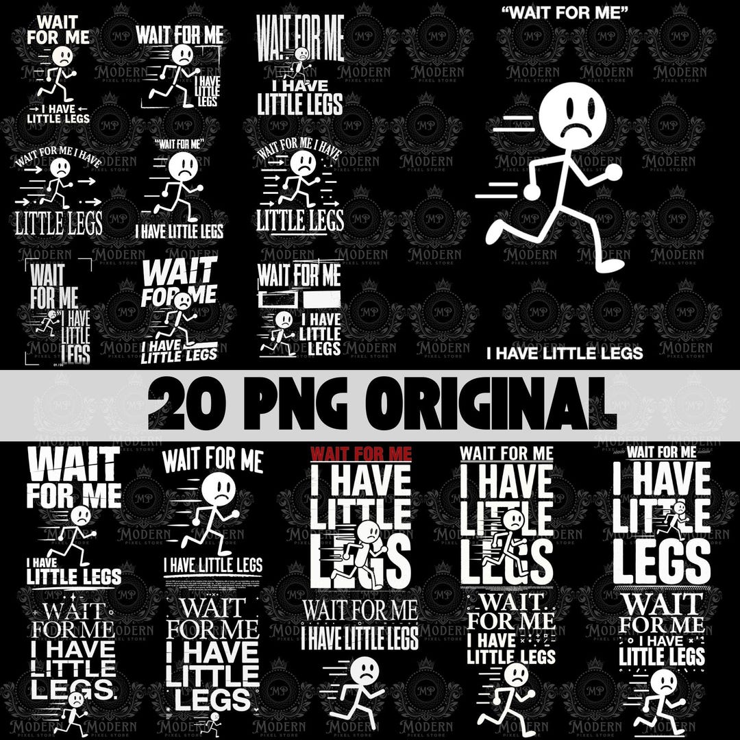 Wait for Me I Have Little Legs PNG | Funny Short People Quote PNG | Mom ...