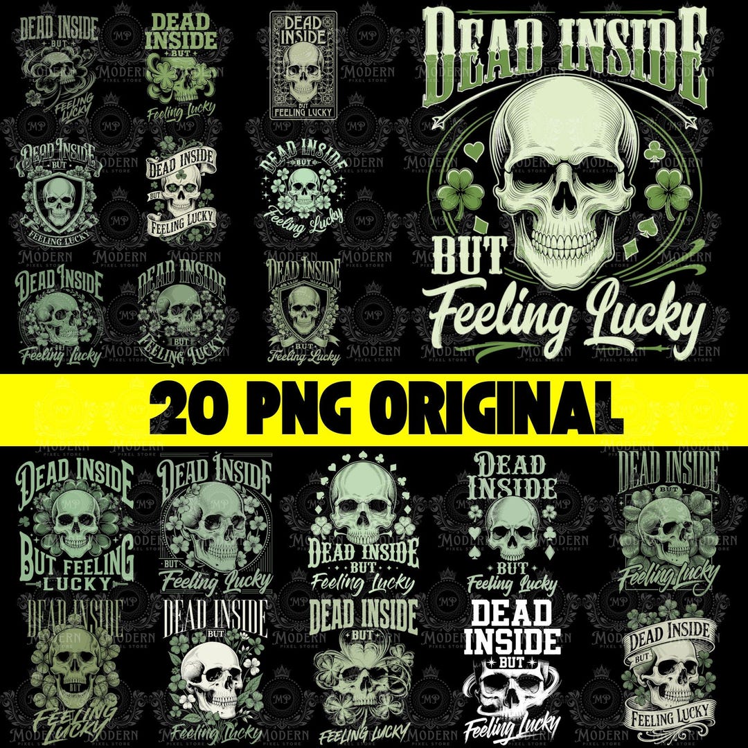 20 Dead Inside but Feeling Lucky PNG, Snarky Skull Png, Funny St ...
