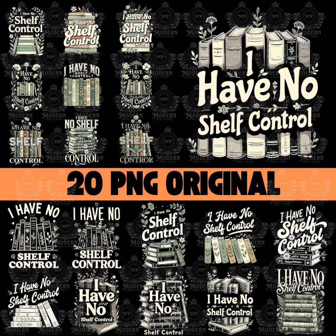20 I Have No Shelf Control Digital Design, Book Lover Quote, Reading ...