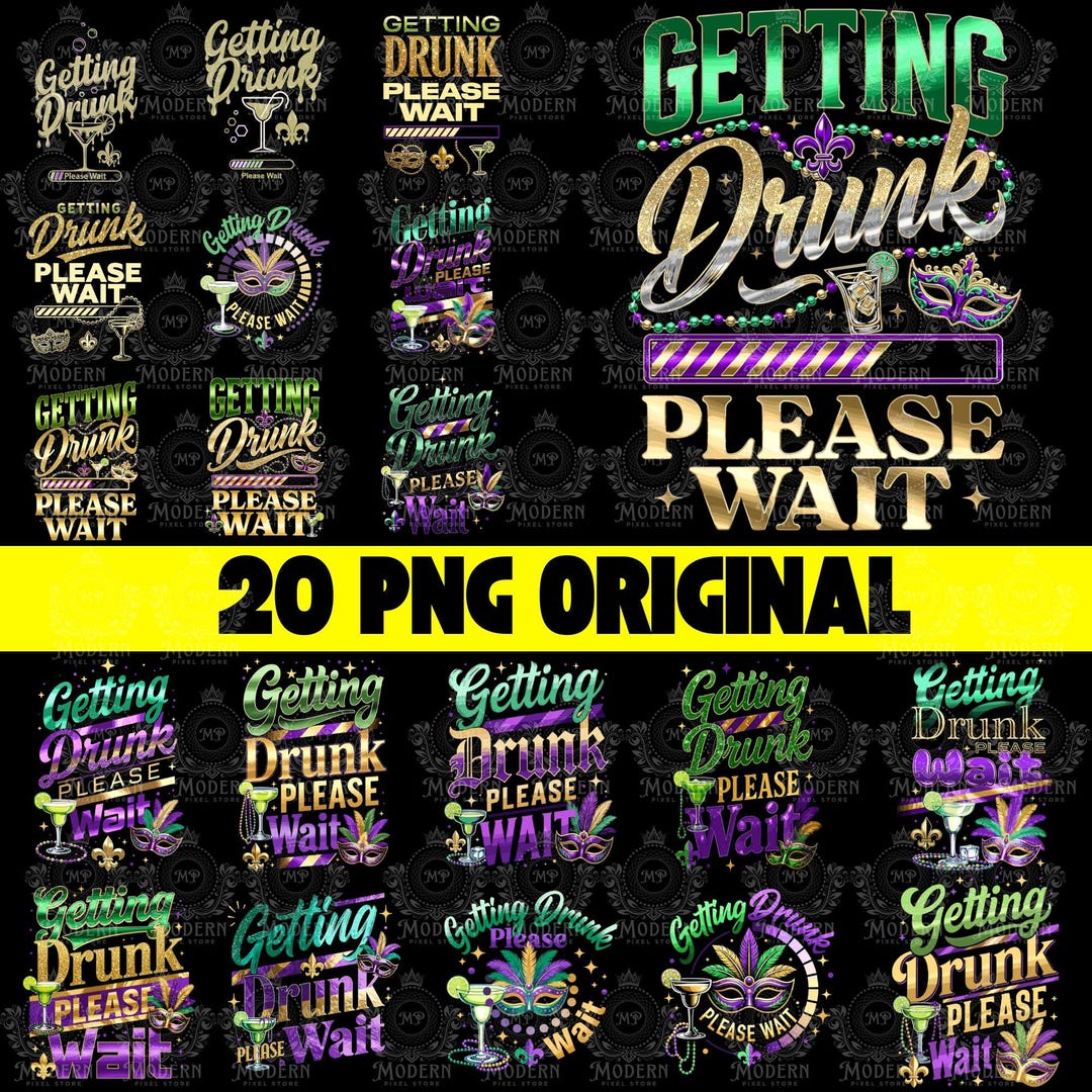 20 Getting Drunk Please Wait PNG, Mardi Gras Png, Drinking Mardi Gras ...