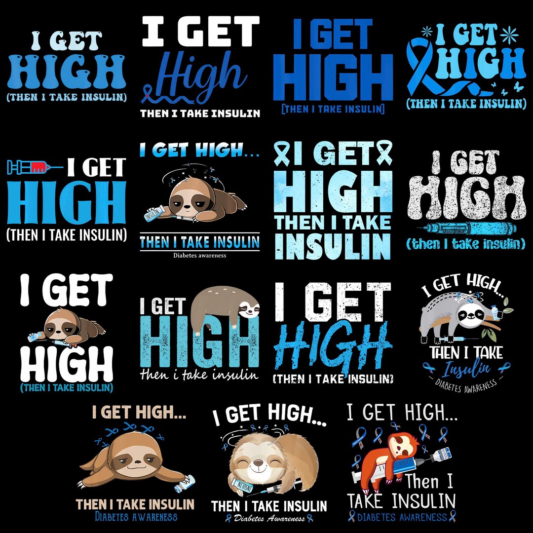 I Get High Then I Take Insulin PNG, Funny Diabetes Awareness Digital ...