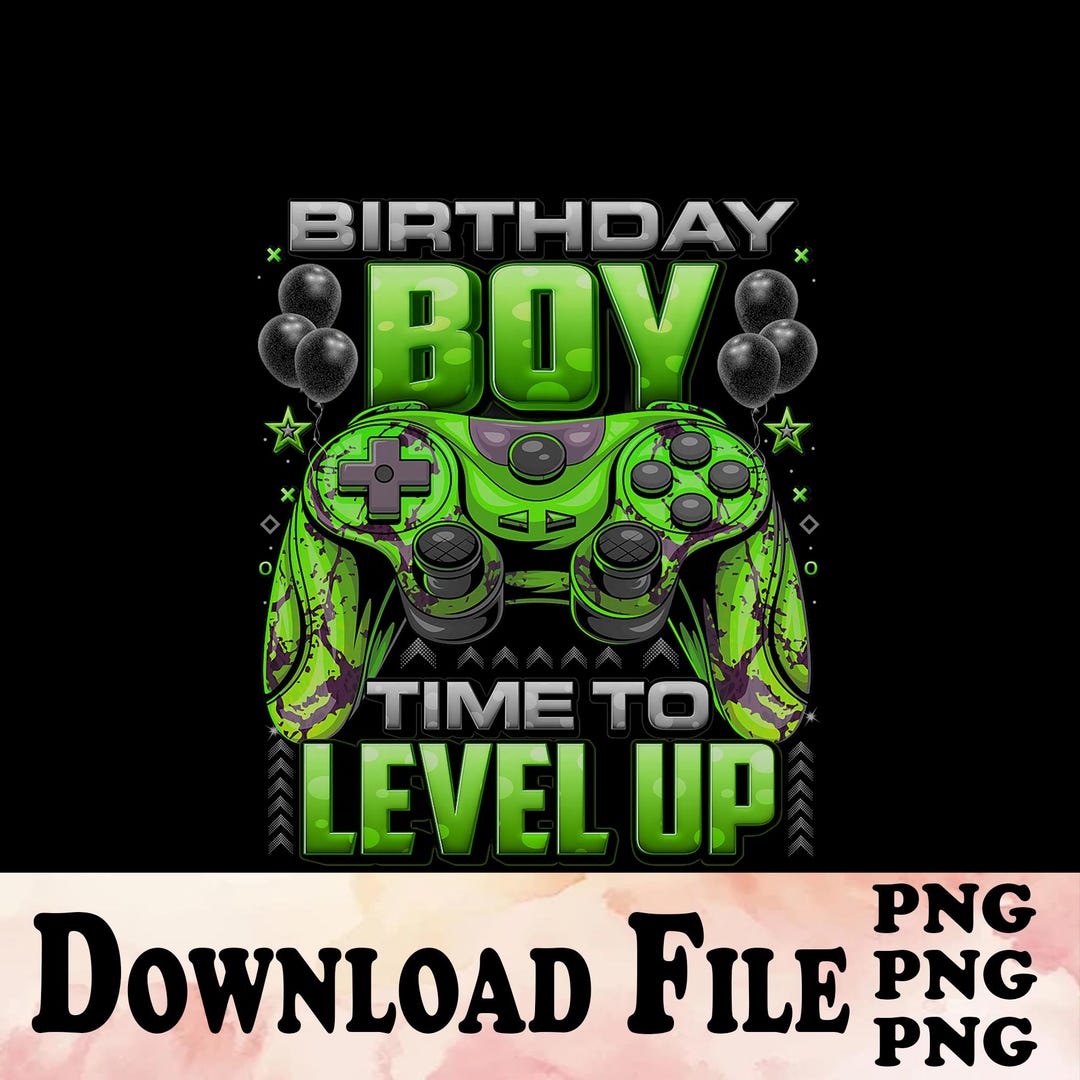 Birthday Boy Time to Level up PNG, Video Game Birthday Gamer Boys Png ...
