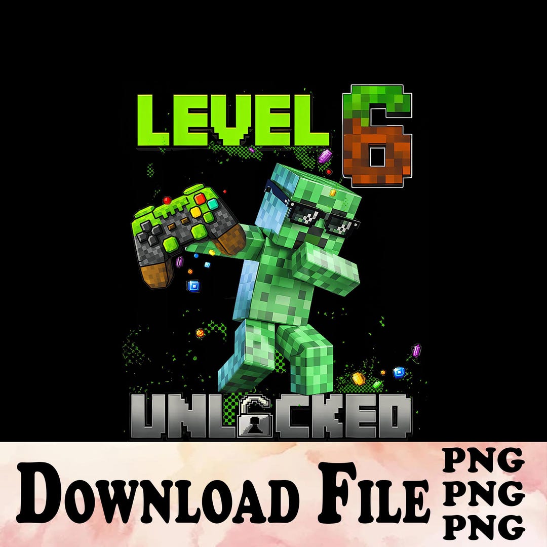 Level 6 Unlocked Gamer PNG, 6th Birthday Gift (digital Download) - Etsy ...